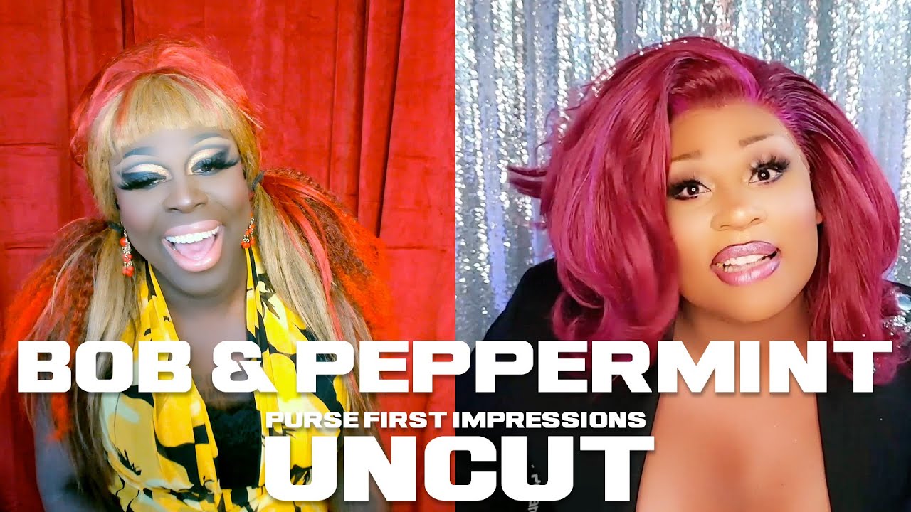 Purse First Impressions: Uncut | Bob The Drag Queen & Peppermint ...