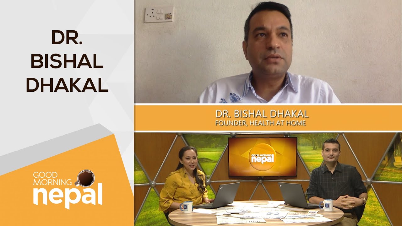 Dr. Bishal Dhakal - Founder, Health At Home | Good Morning Nepal - 08 ...