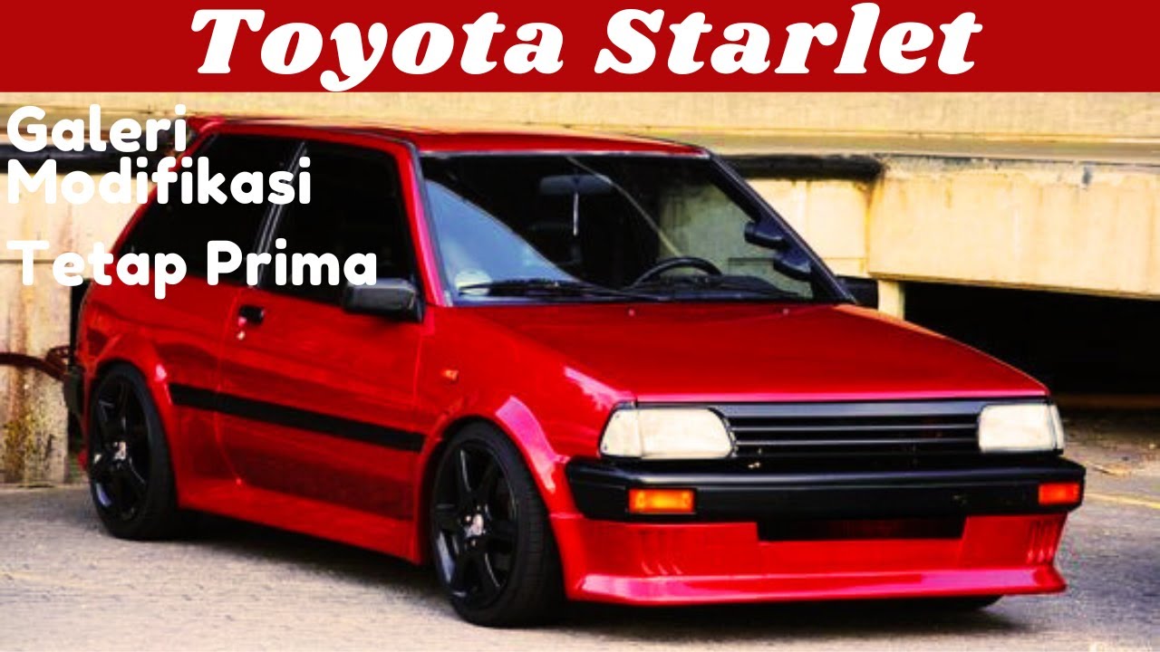 MODIFIKASI TOYOTA STARLET | Tetap Prima - YouTube
