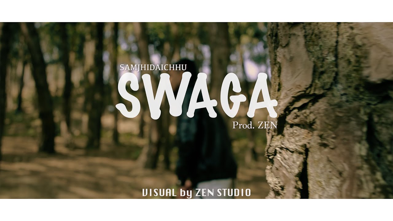 SWAGA - SAMJHIDAICHHU ( OFFICIAL MUSIC VIDEO ) Prod. ZEN - YouTube