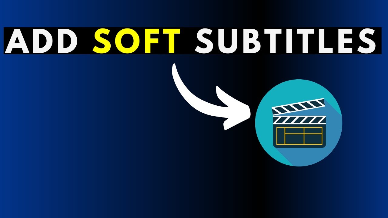 How to Add or Embed Soft Subtitles to A Video or Movie Using ...