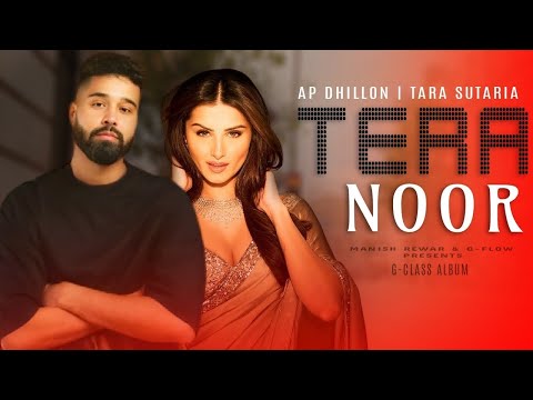 TERA NOOR – AP DHILLON FT. TARA SUTARIA | PINE CAVE PRESENTS | NEW PUNJABI SONG 2026