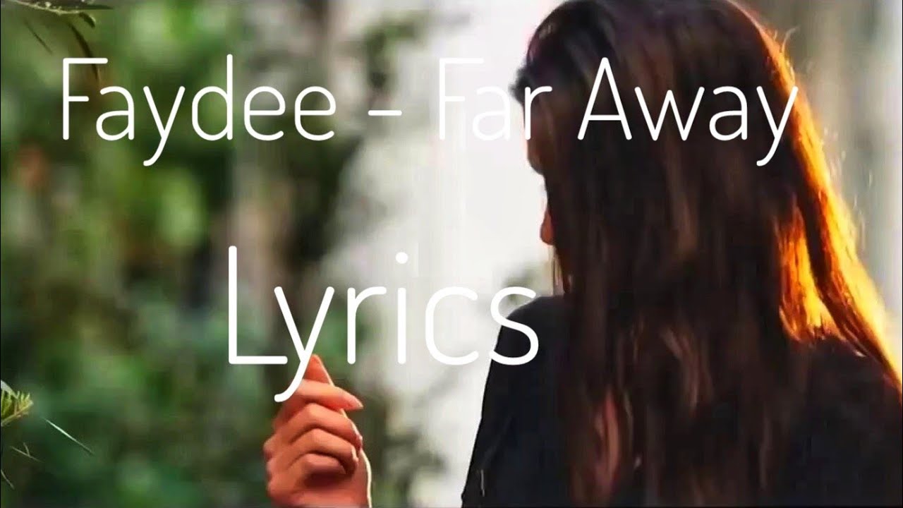 Faydee - Far Away lyrics video - YouTube