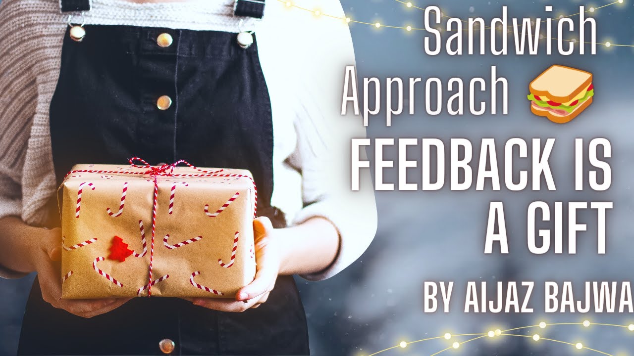 Feedback is a gift | Sandwich approach | Aijaz Bajwa | Training ...
