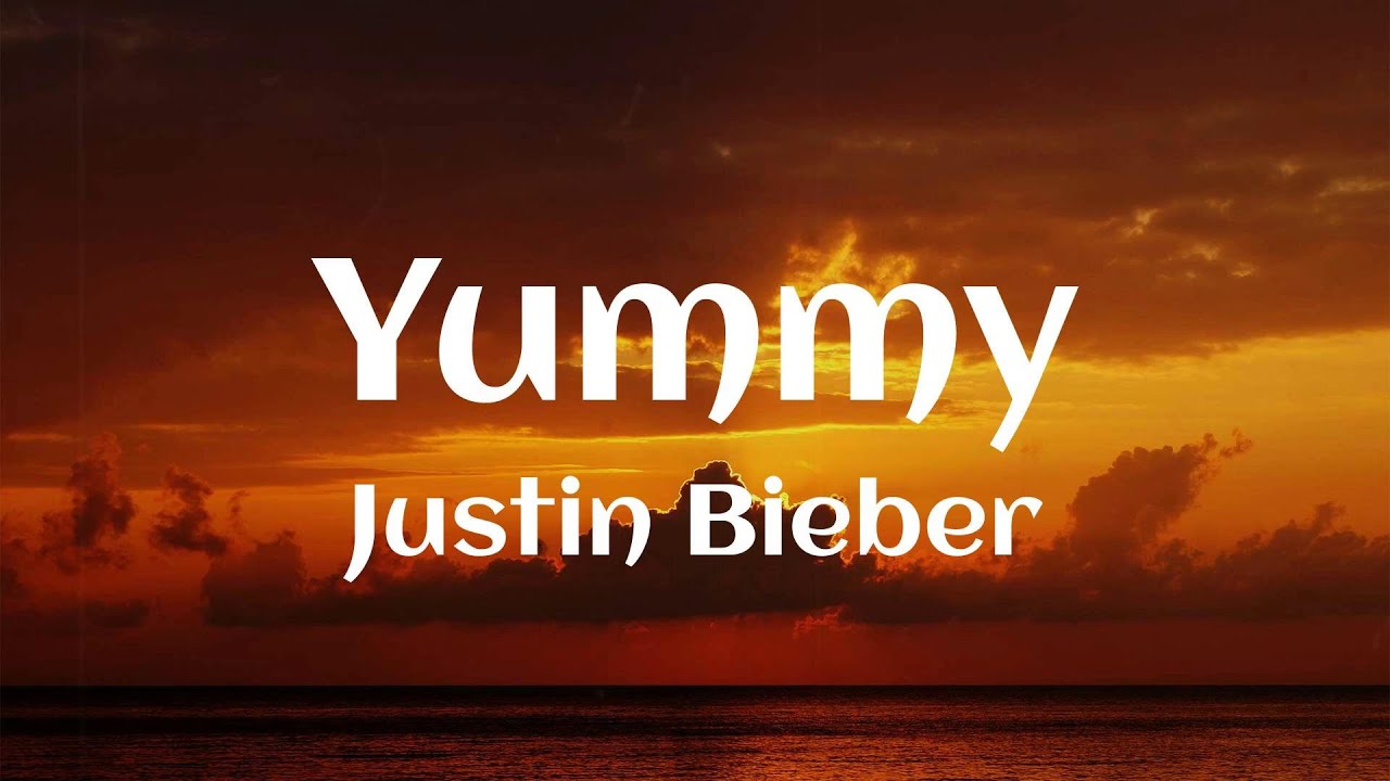 Justin Bieber - Yummy (Lyrics) - YouTube