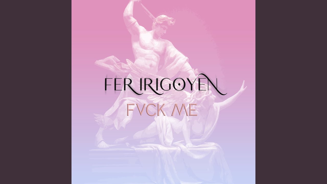 FVCK ME - YouTube