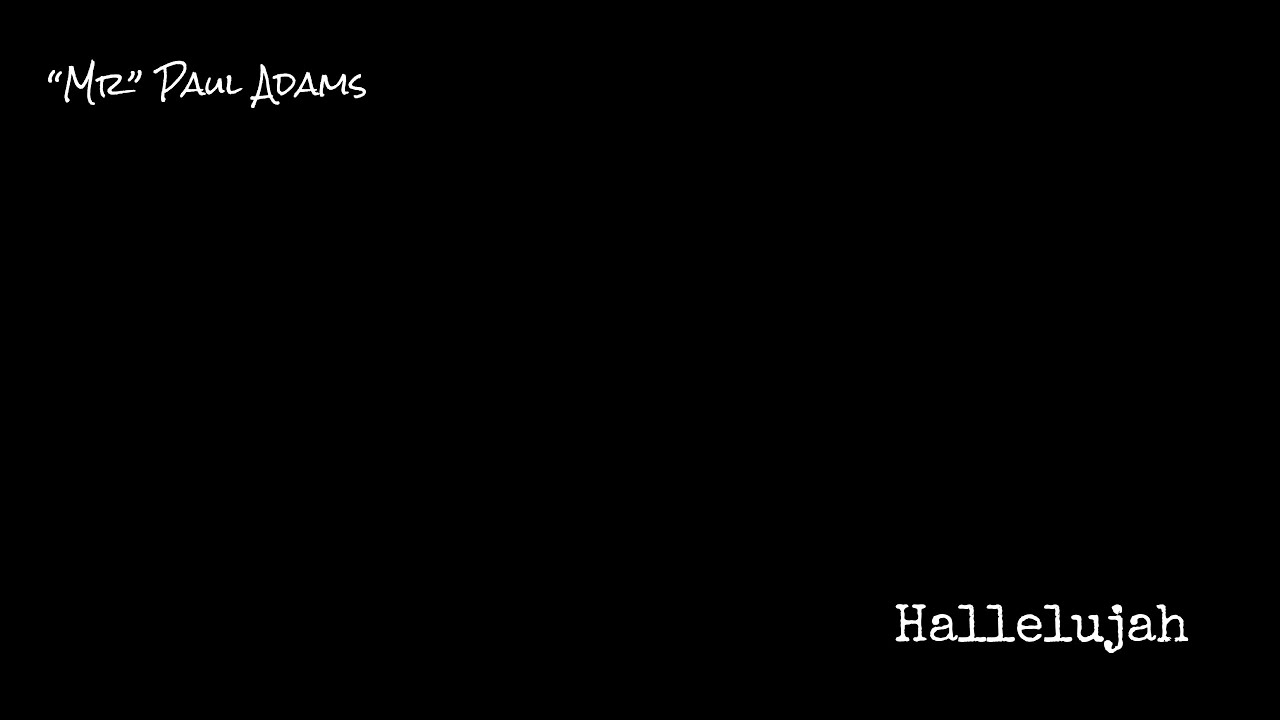 Hallelujah | "Mr" Paul Adams - YouTube