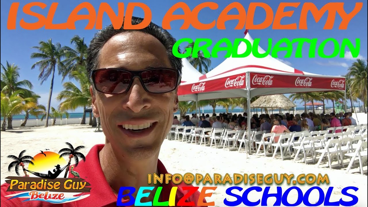 Schools in Belize - Island Academy Graduation - Paradise Guy - YouTube