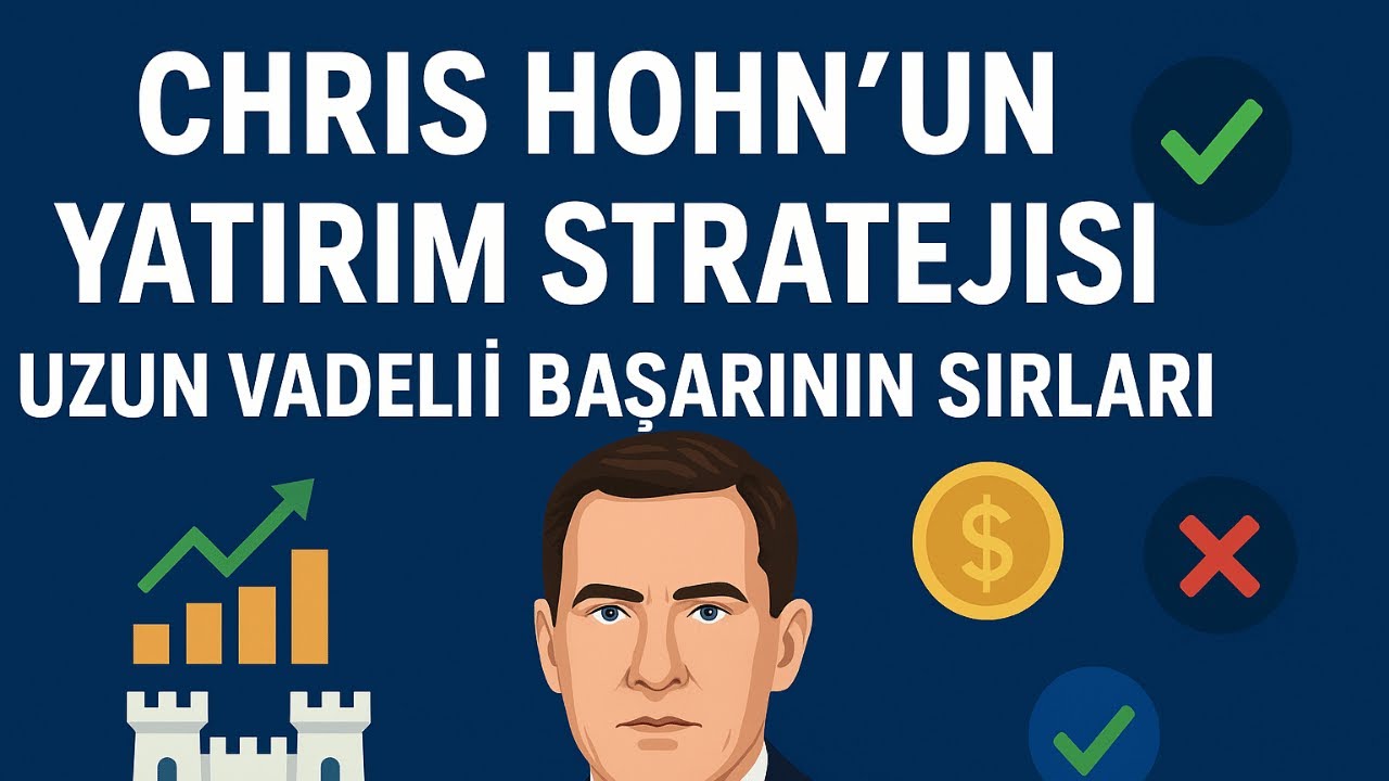 Chris Hohn’un Yatırım Stratejisi: Hendekler, Sektör Tercihleri ve Uzun ...