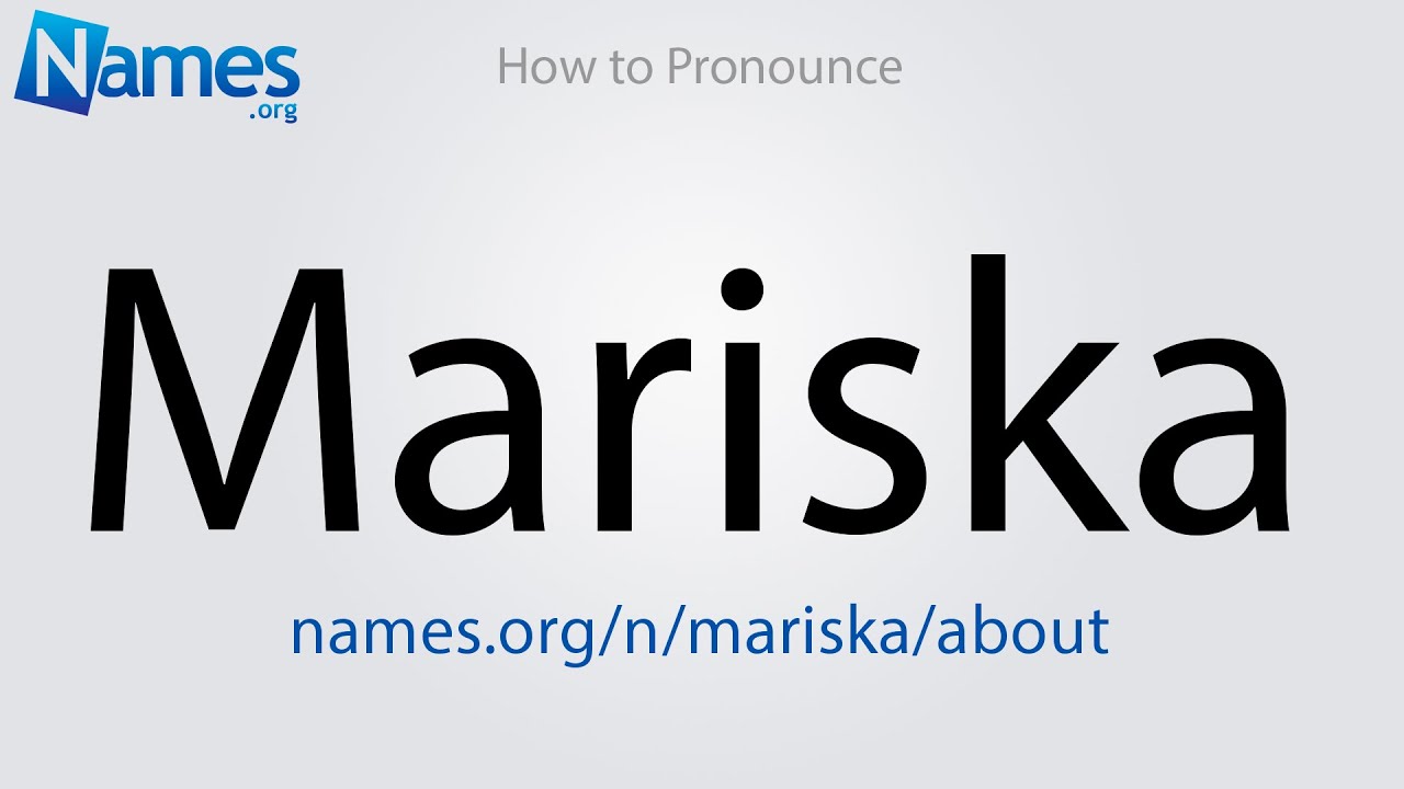 How to Pronounce Mariska - YouTube
