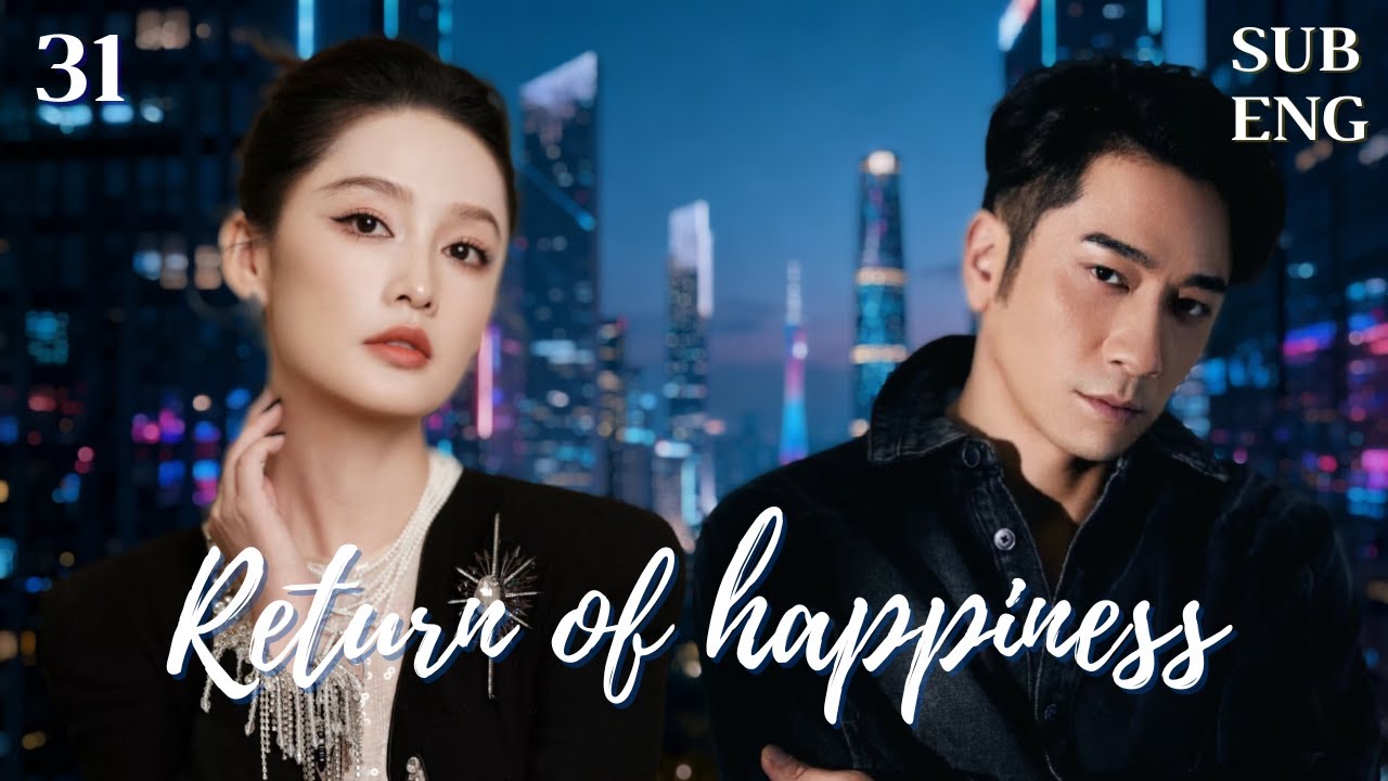 【ENGSUB】EP31- Return of happiness -幸福归来 |Li Qin, Wu Zhuoxi #liqin # ...