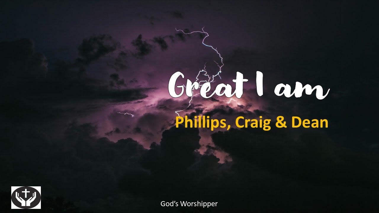 Great i am by Phillips, Craig & Dean (With Lyrics) - YouTube