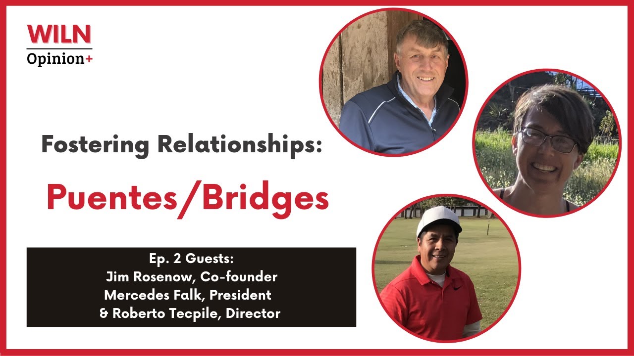 WILN Opinion+: John Rosenow, Mercedes Falk and Roberto Tecpile - YouTube