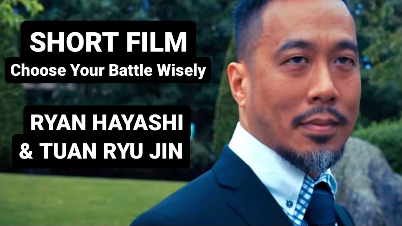 RYAN HAYASHI & TUAN RYU JIN - Short Film "Choose Your Battle Wisely" by ...