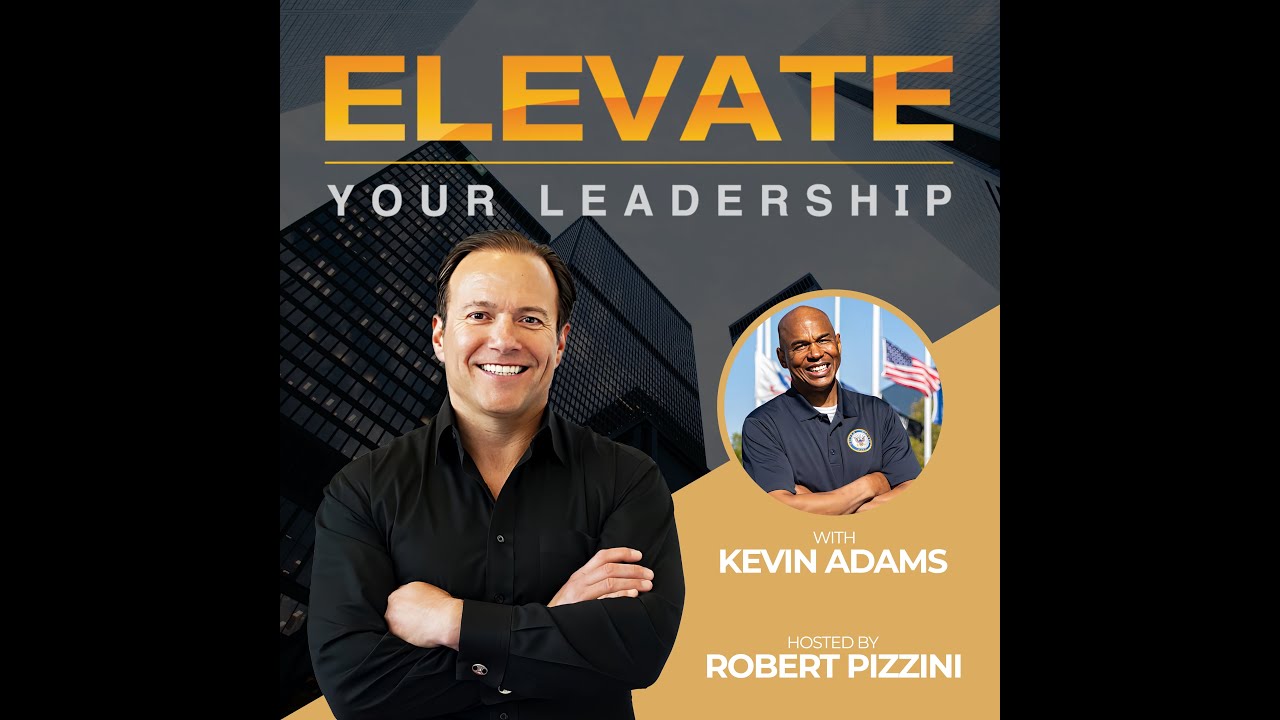 Elevate Your Leadership With Kevin Adams Part ONE - YouTube