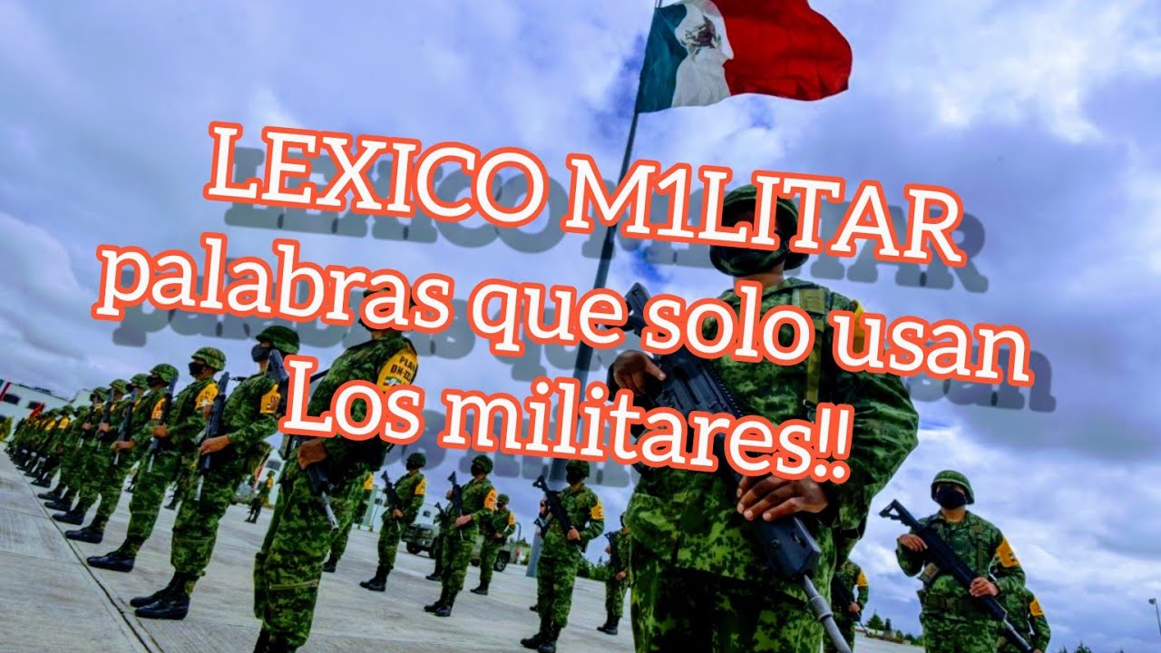 Palabras únicas para militares. (Léxico Militar) #Ejercito Méxicano # ...