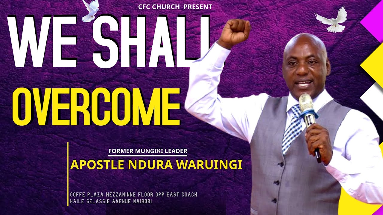 WE SHALL OVERCOME / Apostle Ndura Waruingi - YouTube