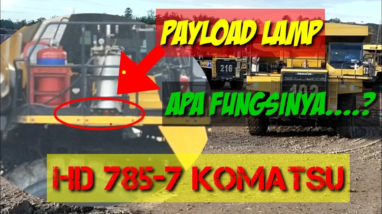 Arti dan fungsi payload lamp di unit HD 785-7 KOMATSU - YouTube