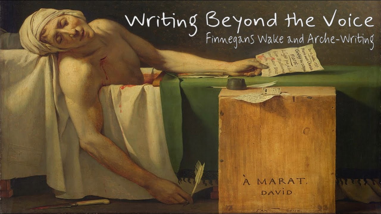 Writing Beyond the Voice | Finnegans Wake and Arche-Writing - YouTube