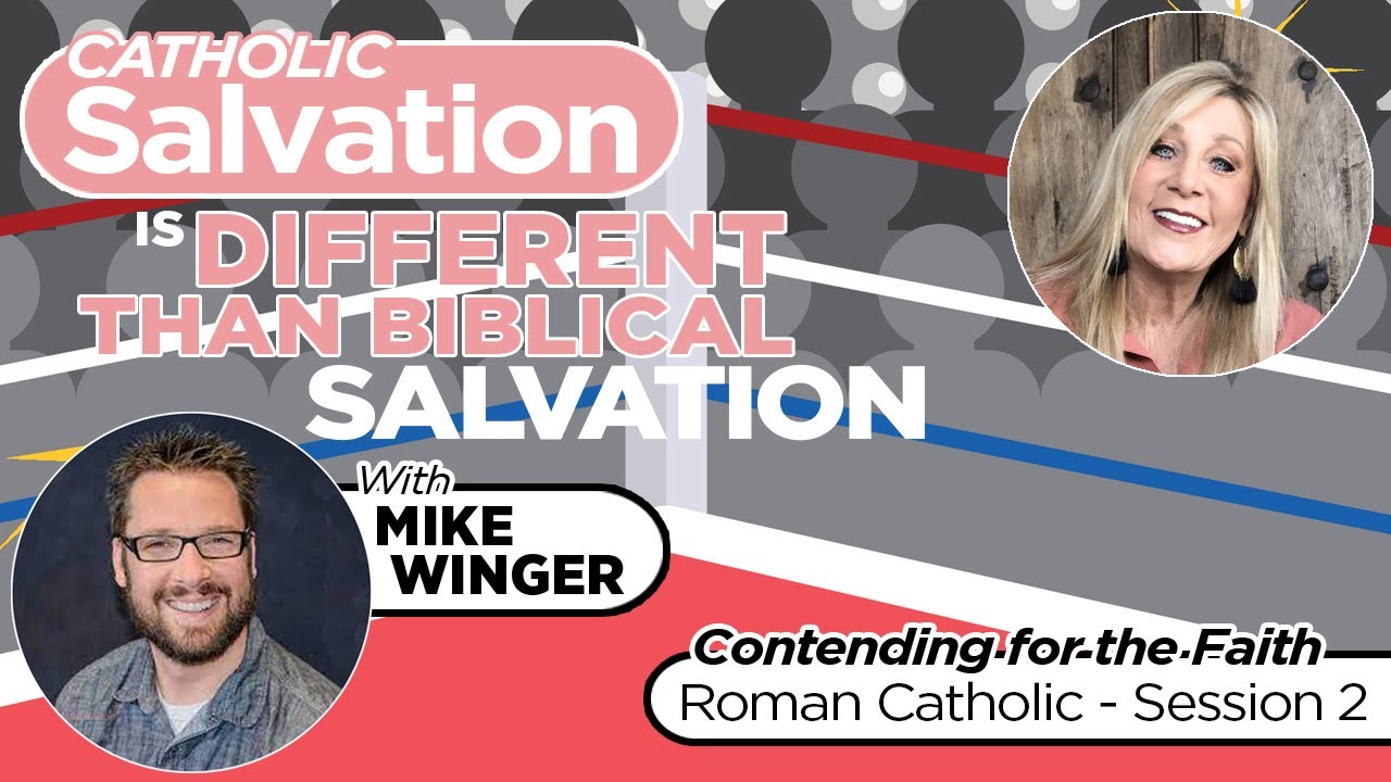 6. CATHOLIC Salvation is DIFFERENT than BIBLICAL Salvation Mike Winger ...