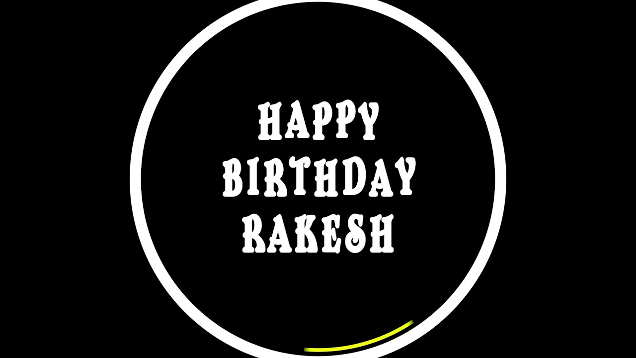 Rakesh, happy birthday to you Rakesh, happy birthday dancing whatsapp ...