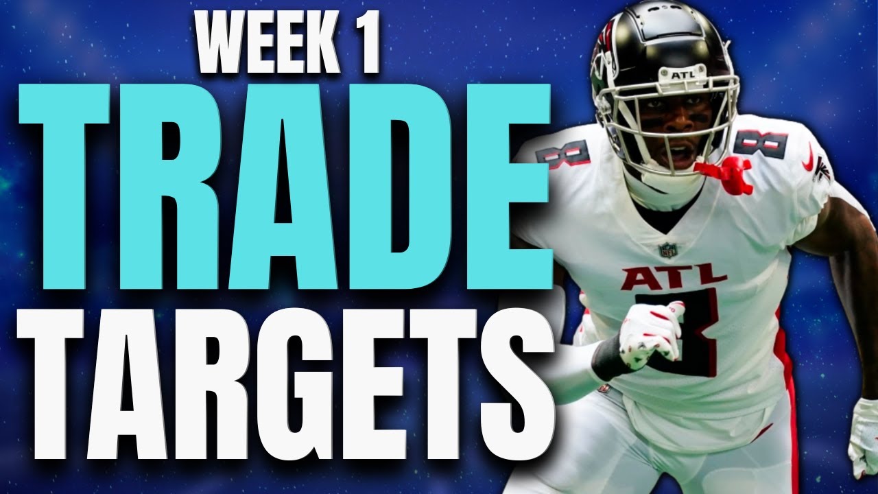 Week 1 Fantasy Football Trade Targets | 5 MUST BUY Players - YouTube