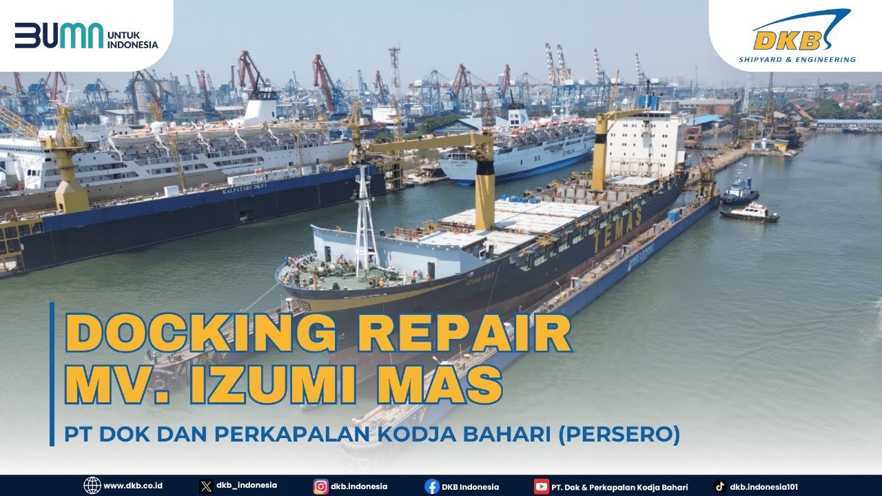 Docking Repair Kapal MV Izumi Mas | PT Dok Dan Perkapalan Kodja Bahari ...