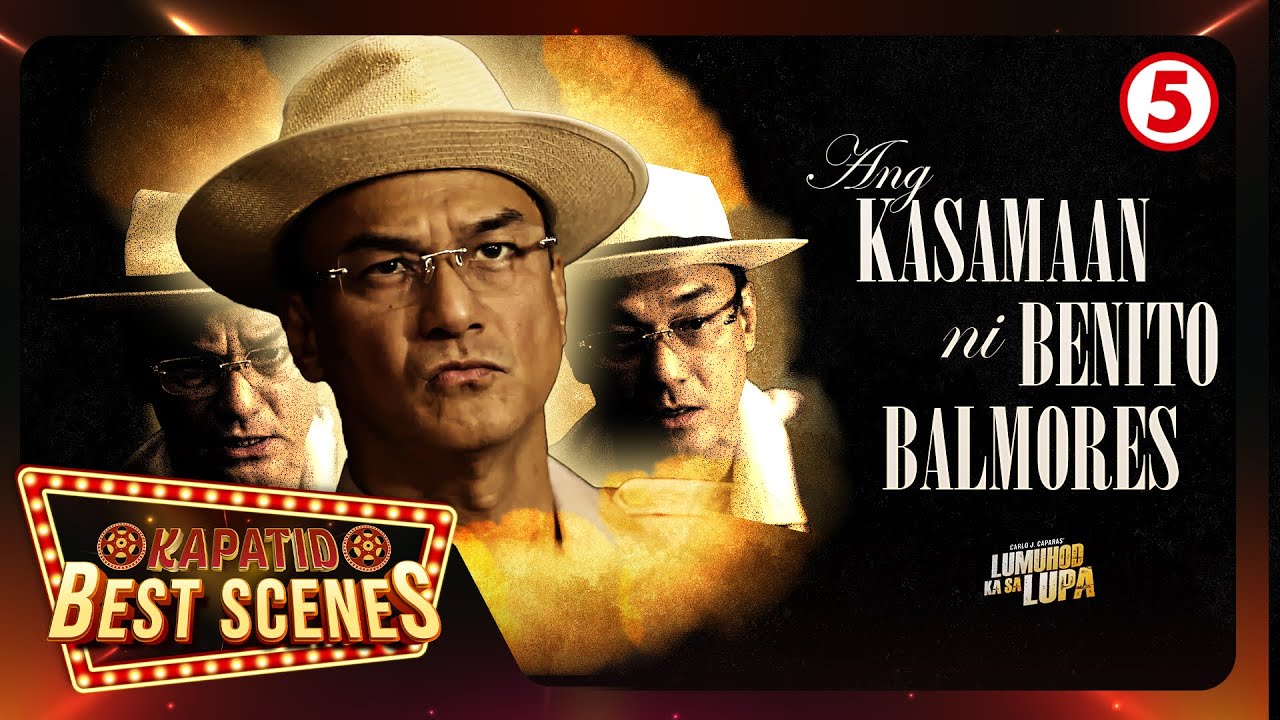 KAPATID BEST SCENES | Ang kasamaan ni Benito Balmores - YouTube