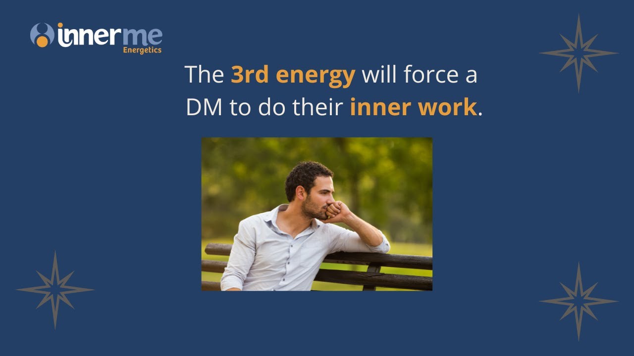 The 3rd energy will force a DM to do their inner work. - YouTube