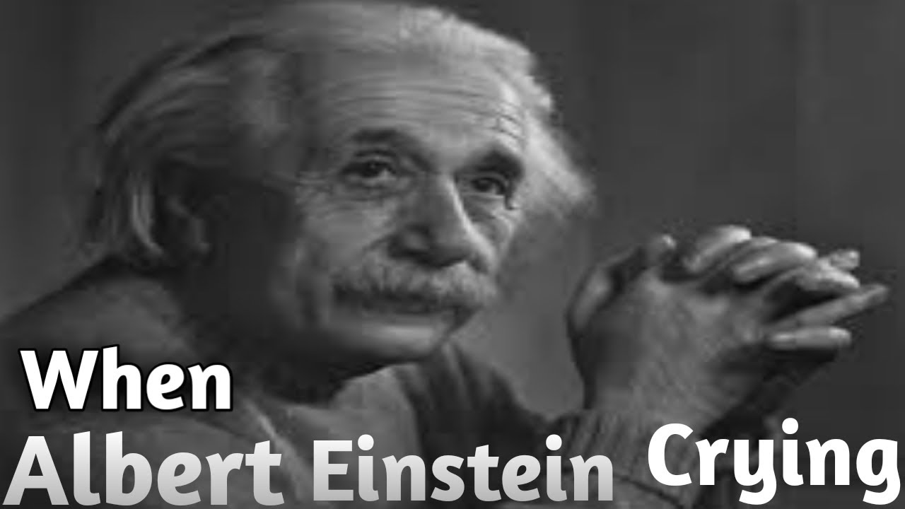Moment When Albert Einstein Criying. #Einstein - YouTube
