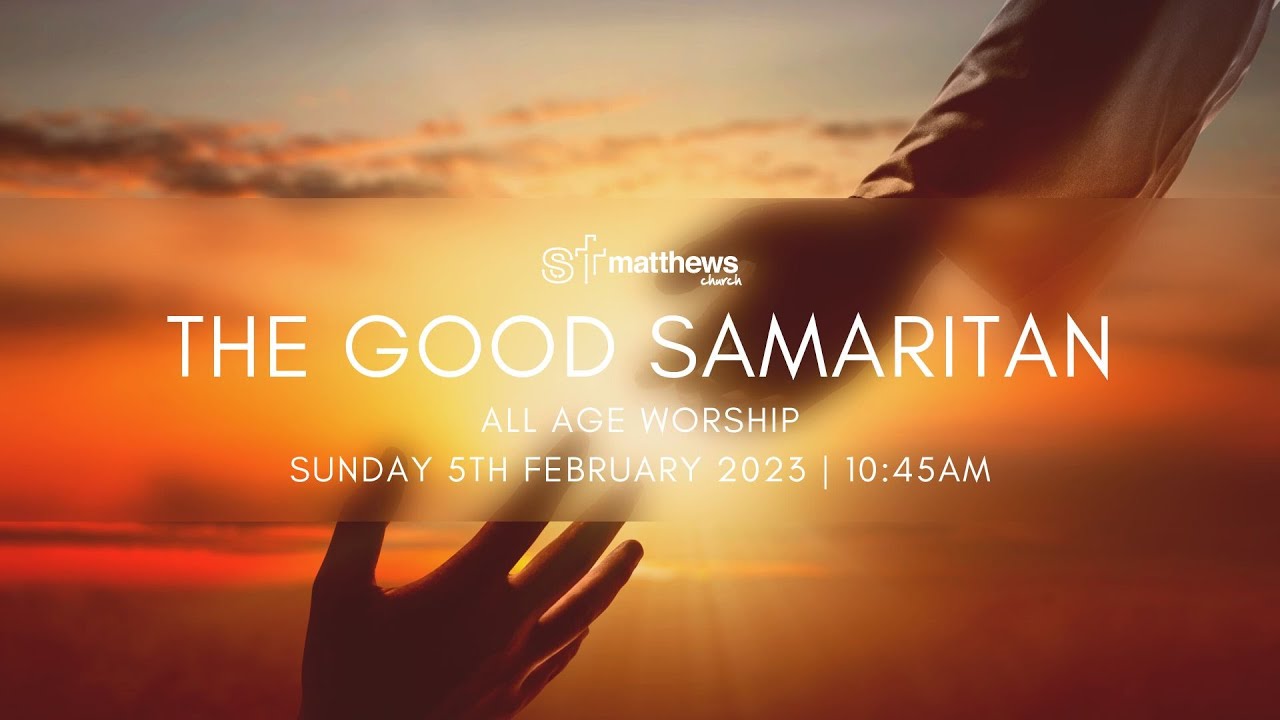 Parable of the Good Samaritan | All Age Worship | 10:45am | Sunday 5th February 2023 - YouTube