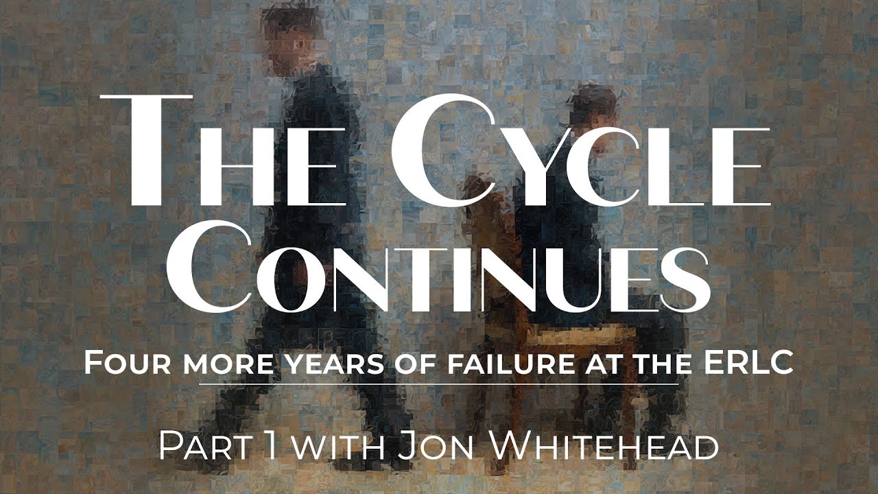 New Boss, Same Problems: Four More Years of Failure at the ERLC Part 1 (ft. Jon Whitehead) - YouTube