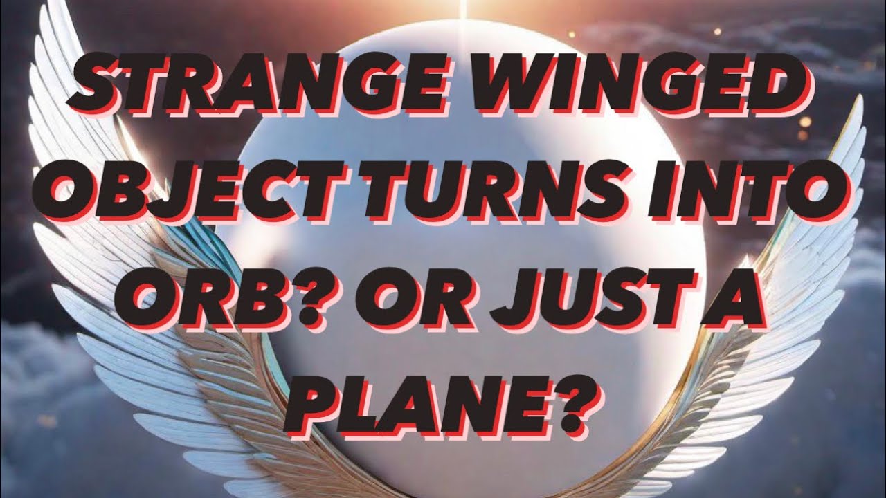 Strange Winged Object Turns Into Orb? Or Just a Plane? - YouTube