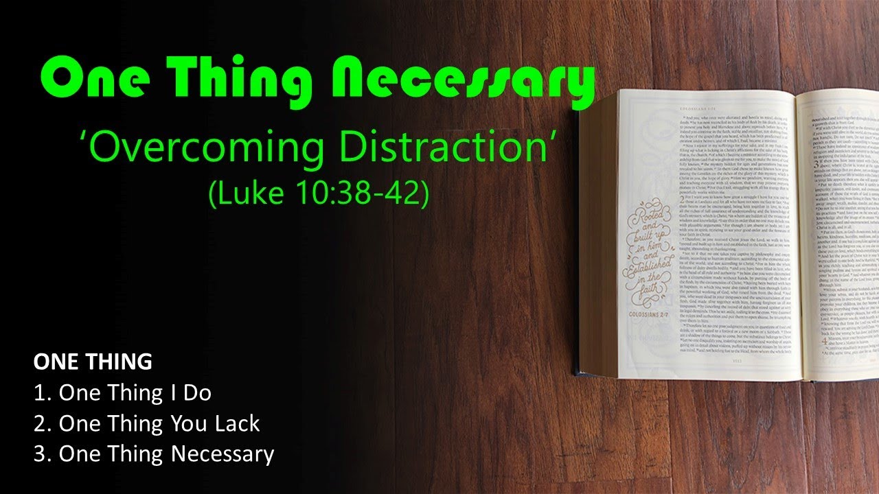 1/17/2021 - One Thing You Lack: Overcoming Distraction - YouTube
