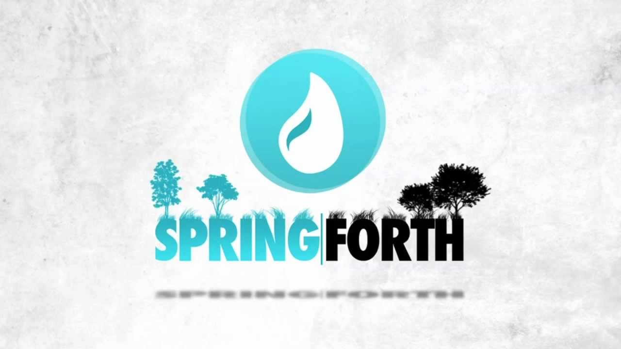 Spring Forth - YouTube