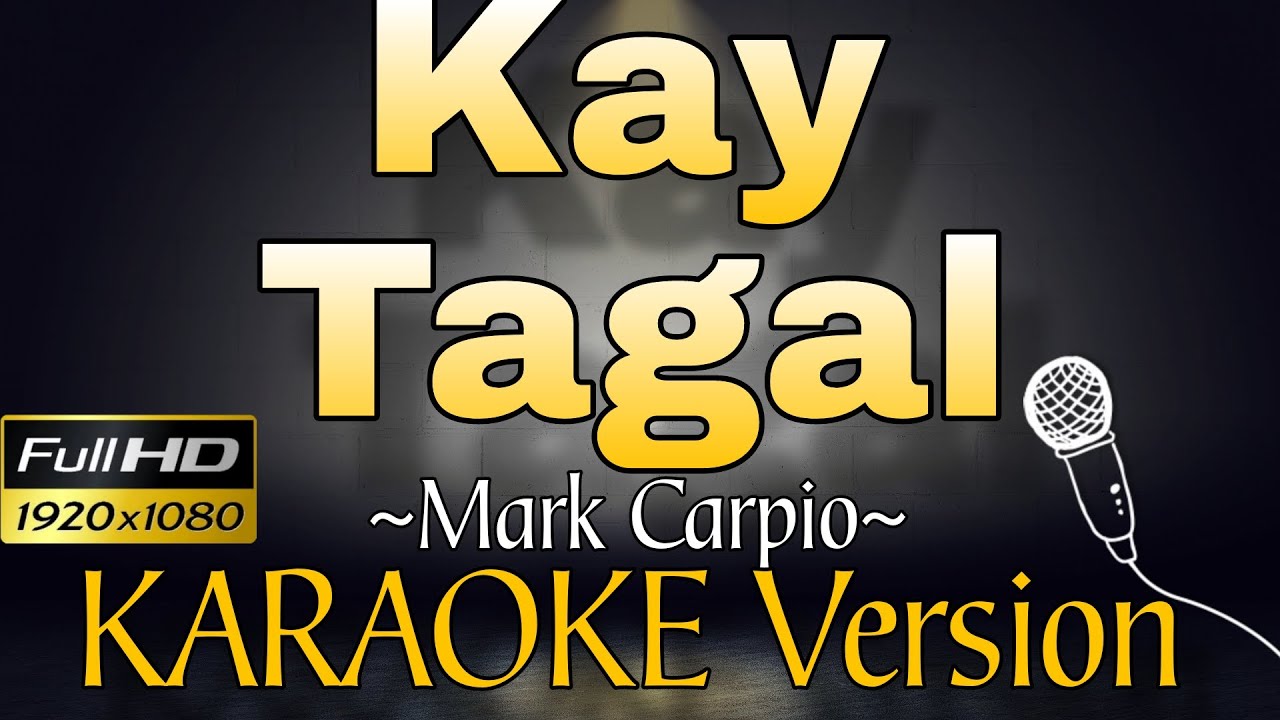 KAY TAGAL - Mark Carpio | KARAOKE HD with Lyrics - YouTube