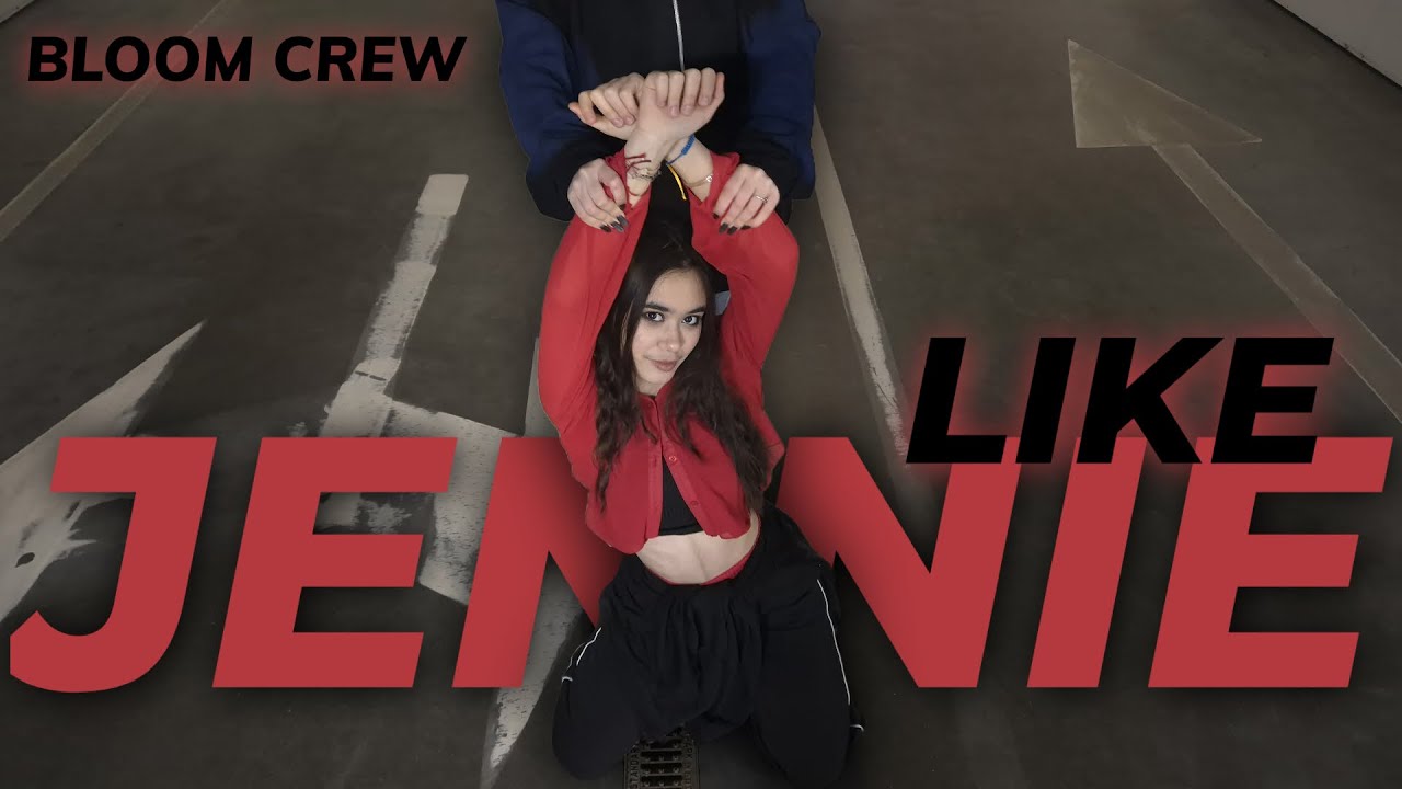 [K-POP COVER DANCE] JENNIE - ‘Like JENNIE’ Dance Cover by BLOOM CREW ...