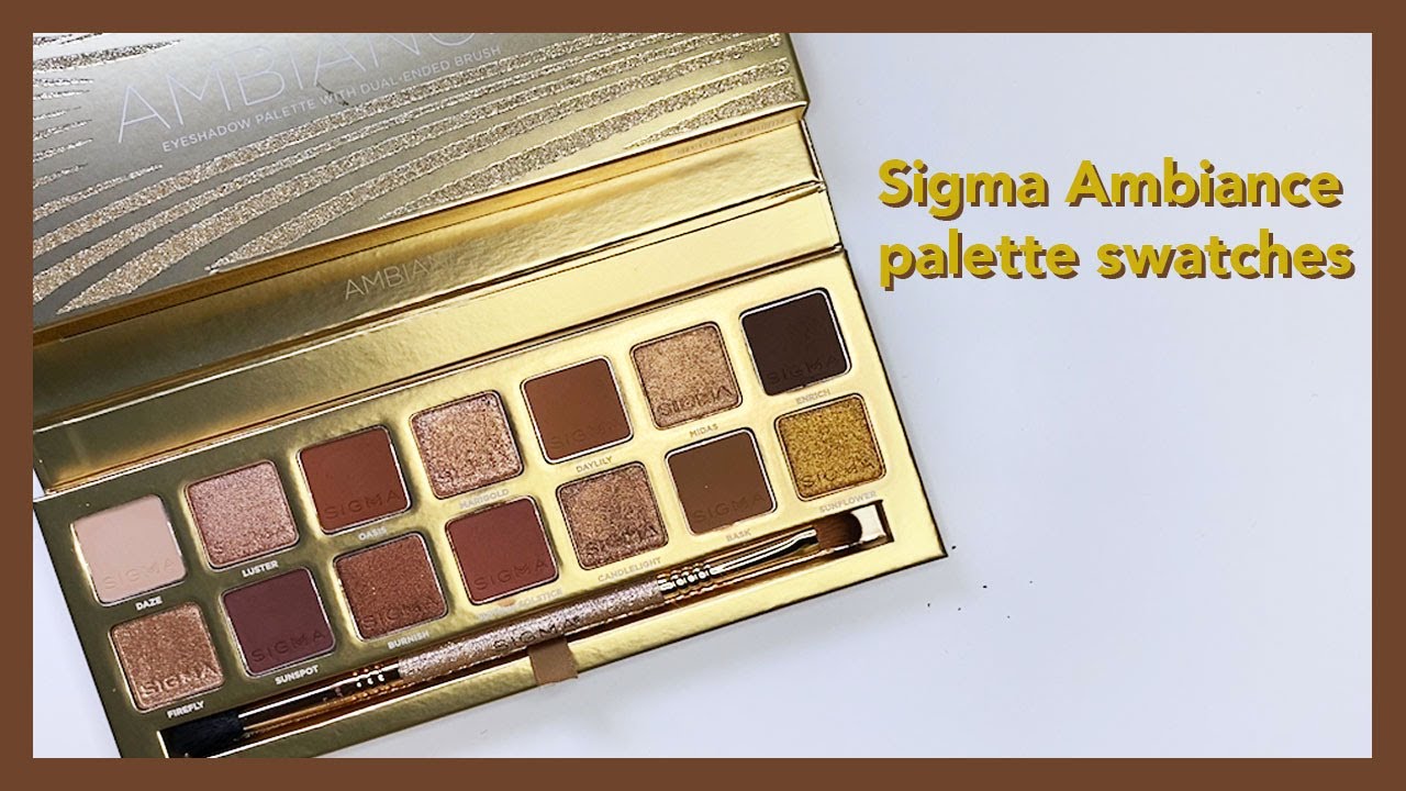 Sigma Beauty - Ambiance palette swatches - YouTube