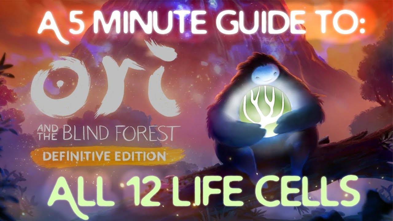 Ori and the Blind Forest (Definitive Edition) - Find All 15 Life Cells ...