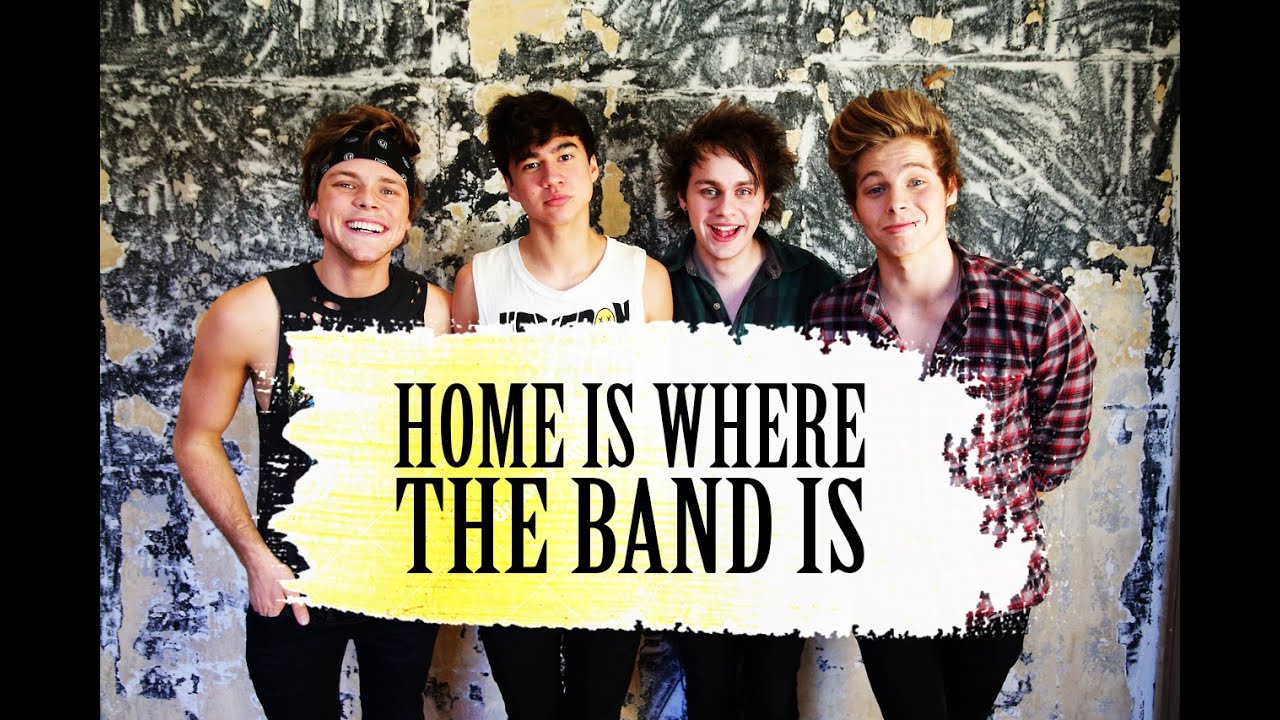 5SOS // Home Is Where The Band Is - YouTube