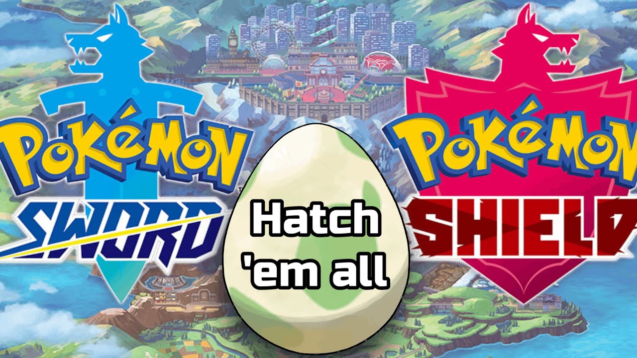 Hatching Every Pokemon: Complete Sword & Shield Pokedex - YouTube