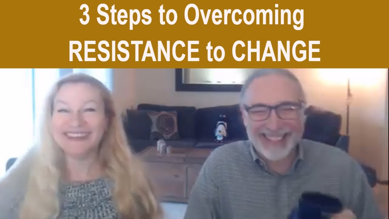 3 Steps to Overcoming Resistance to Change - YouTube