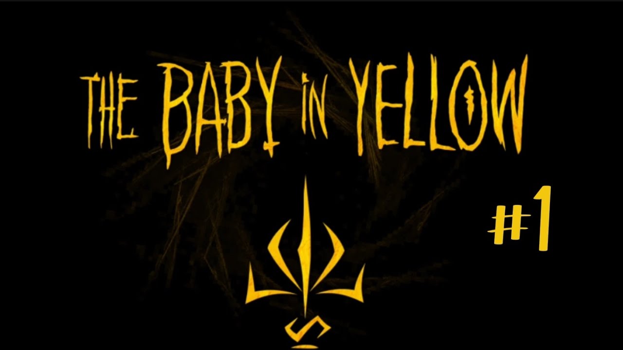 The Baby In Yellow #1 Virei babá de um bebê do capeta...... - YouTube
