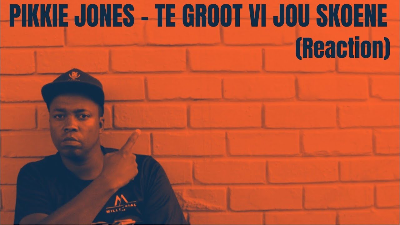Pikkie Jones - Te Groot Vi Jou Skoene (Official Music Video) #reaction ...