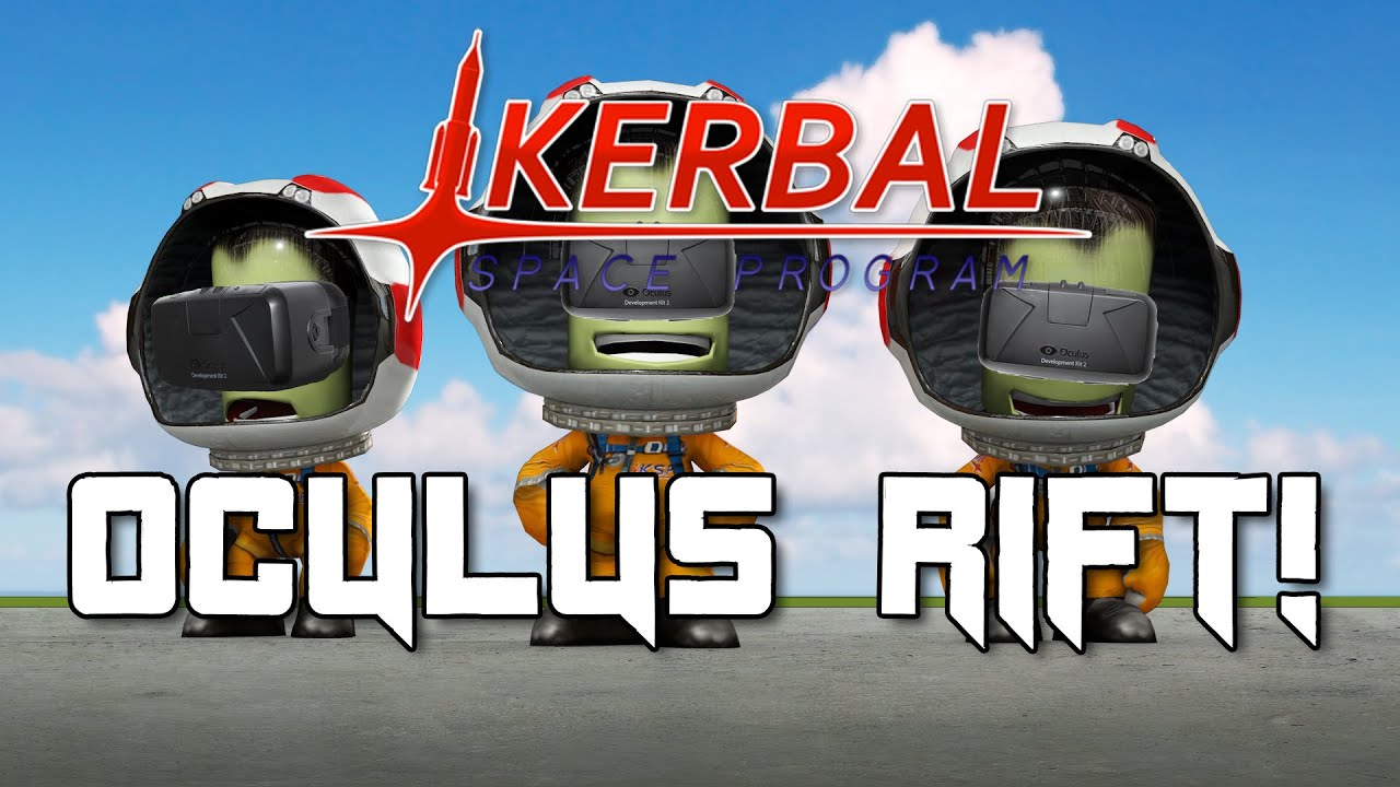 OCULUS RIFT IN SPACE - Kerbal Space Program with Oculus Rift! - YouTube