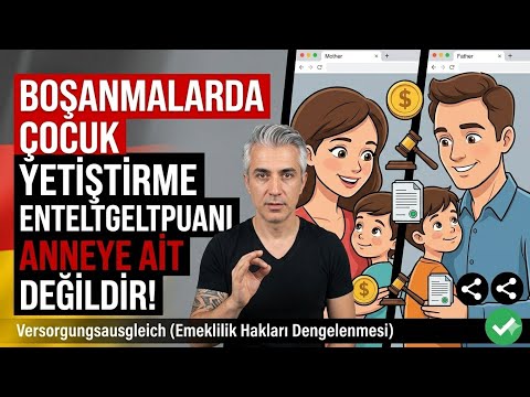 Boşanmada Mutterrente Entgelt Puanı Anneye Ait Değildir! Boşanmada Bu Da Paylaşılır, Erkekde HakAlır