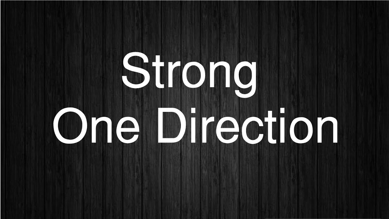 One Direction - Strong | lyrics - YouTube