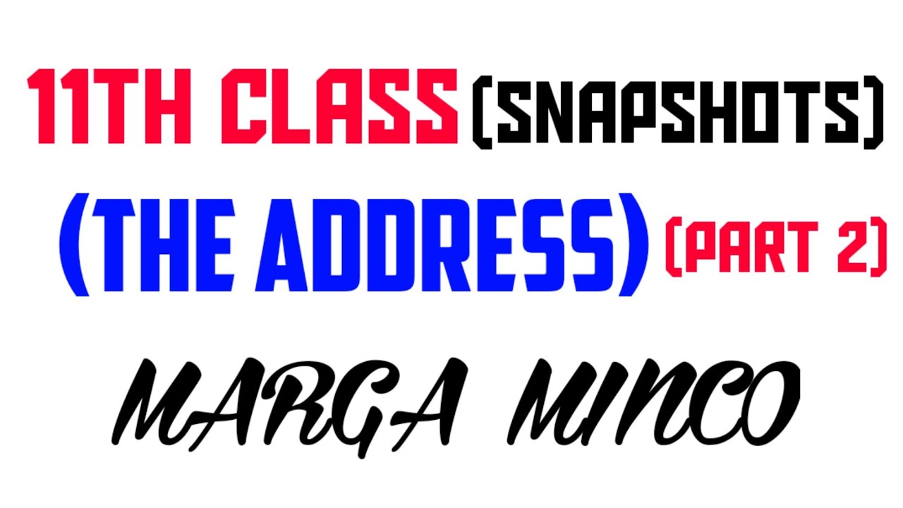 11TH CLASS ENGLISH BOOK SNAPSHOTS CHAPTER 2 THE ADDRESS PART 2 YouTube 11th-class-english-book-snapshots-chapter-2-the-address-part-2-youtube