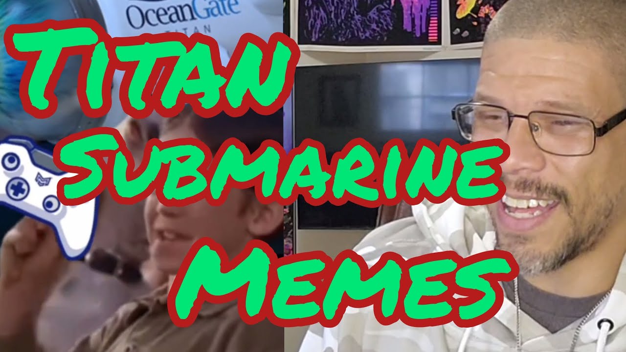 Titan Submarine Memes - YouTube