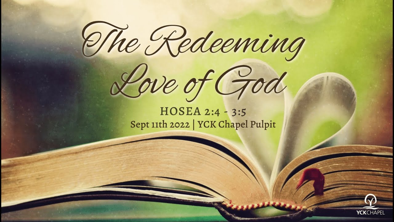 The Redeeming Love of God (Hosea 2:14-3:5) - YouTube